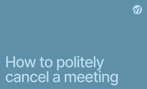 How to politely cancel a meeting: tips, examples, and automation with ...