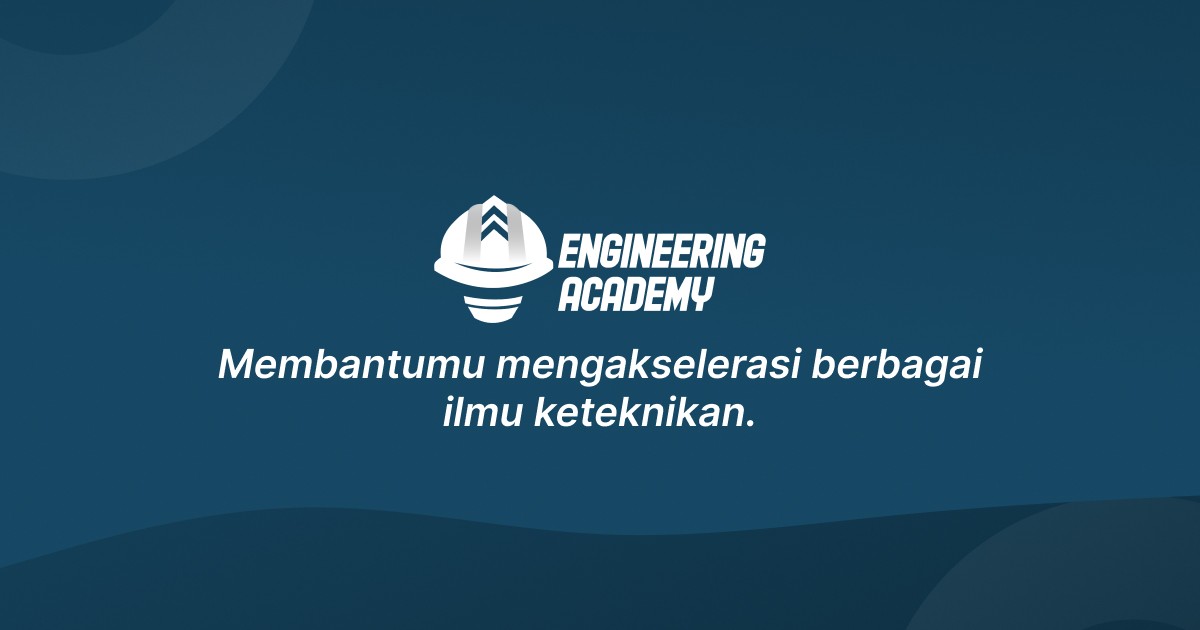 Engineering Academy by Anak Teknik Indonesia