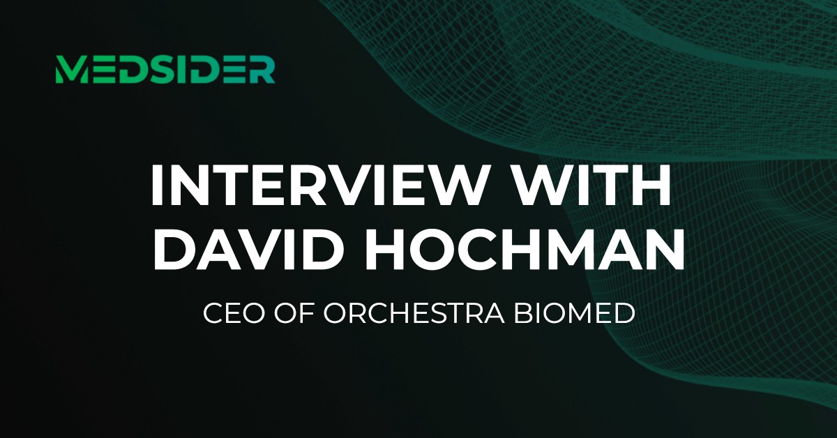 Winning Together in Medtech: Interview with Orchestra BioMed CEO David ...