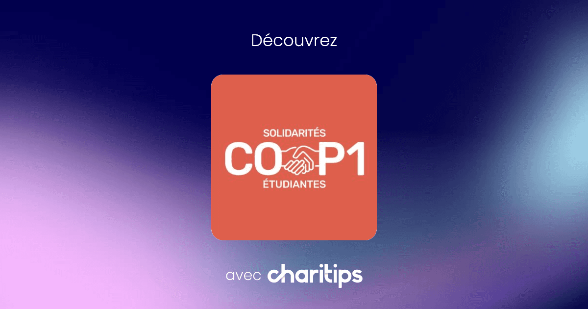 Découvrez Cop1 - Solidarités Etudiantes · Charitips, l'infrastructure ...