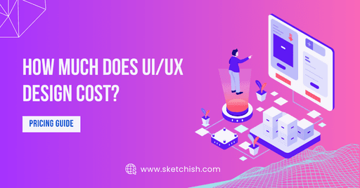 How Much Does UI UX Design Cost?