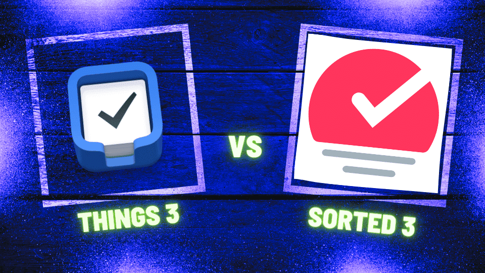 Things 3 vs Sorted 3: Which Tool Is Better? - Akiflow