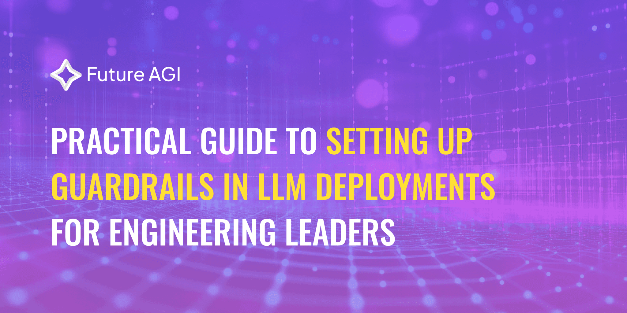 LLM Guardrails: A Practical Guide for Safe AI Deployments