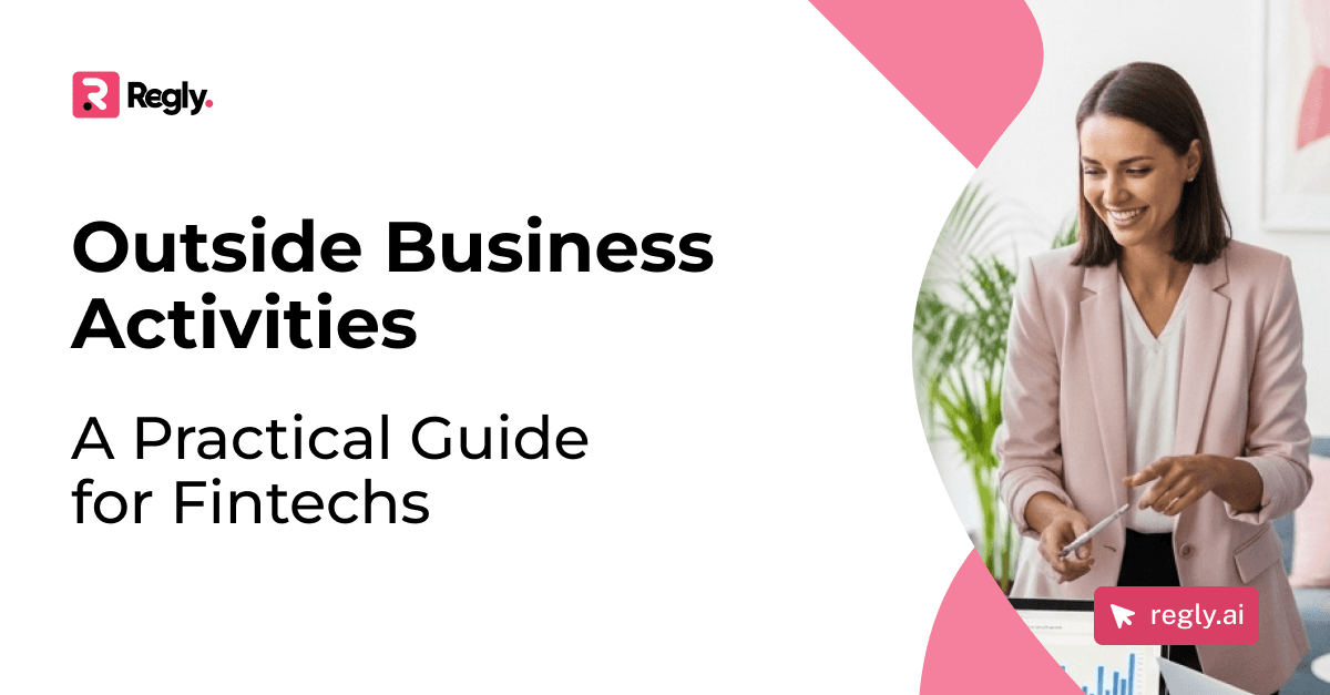 Outside Business Activities: A Practical Guide for Fintechs | Regly