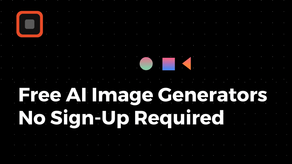 11 Free AI Image Generators with No Sign-Up Required: Tools for Quick ...