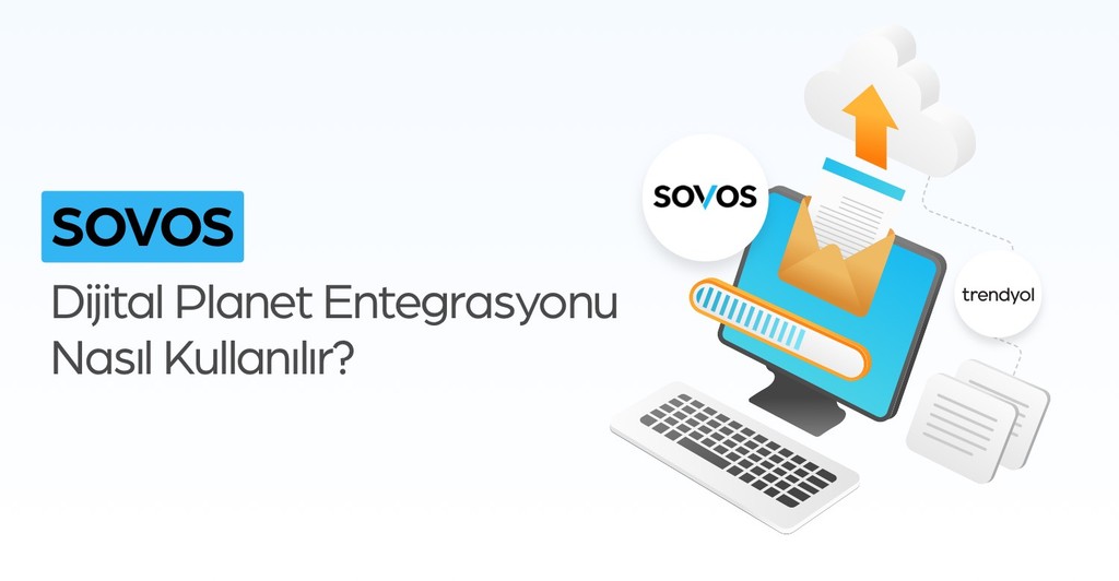 Sovos Digital Planet Entegrasyonu Nedir, Ne İşe Yarar? | Sopyo