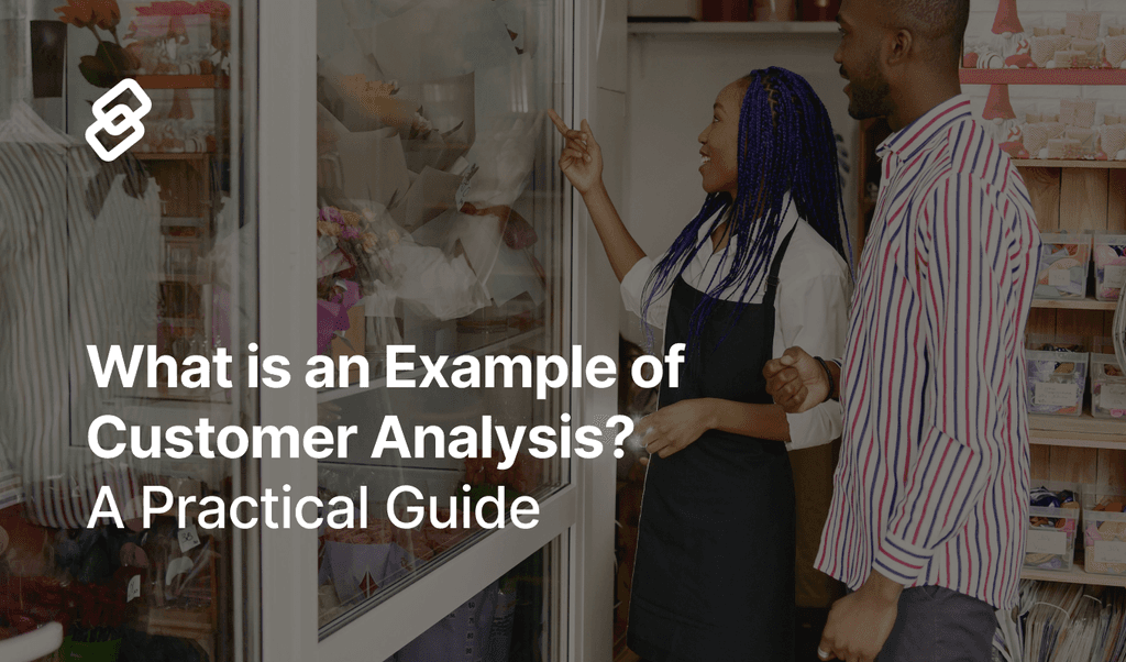 What is an Example of Customer Analysis? A Practical Guide
