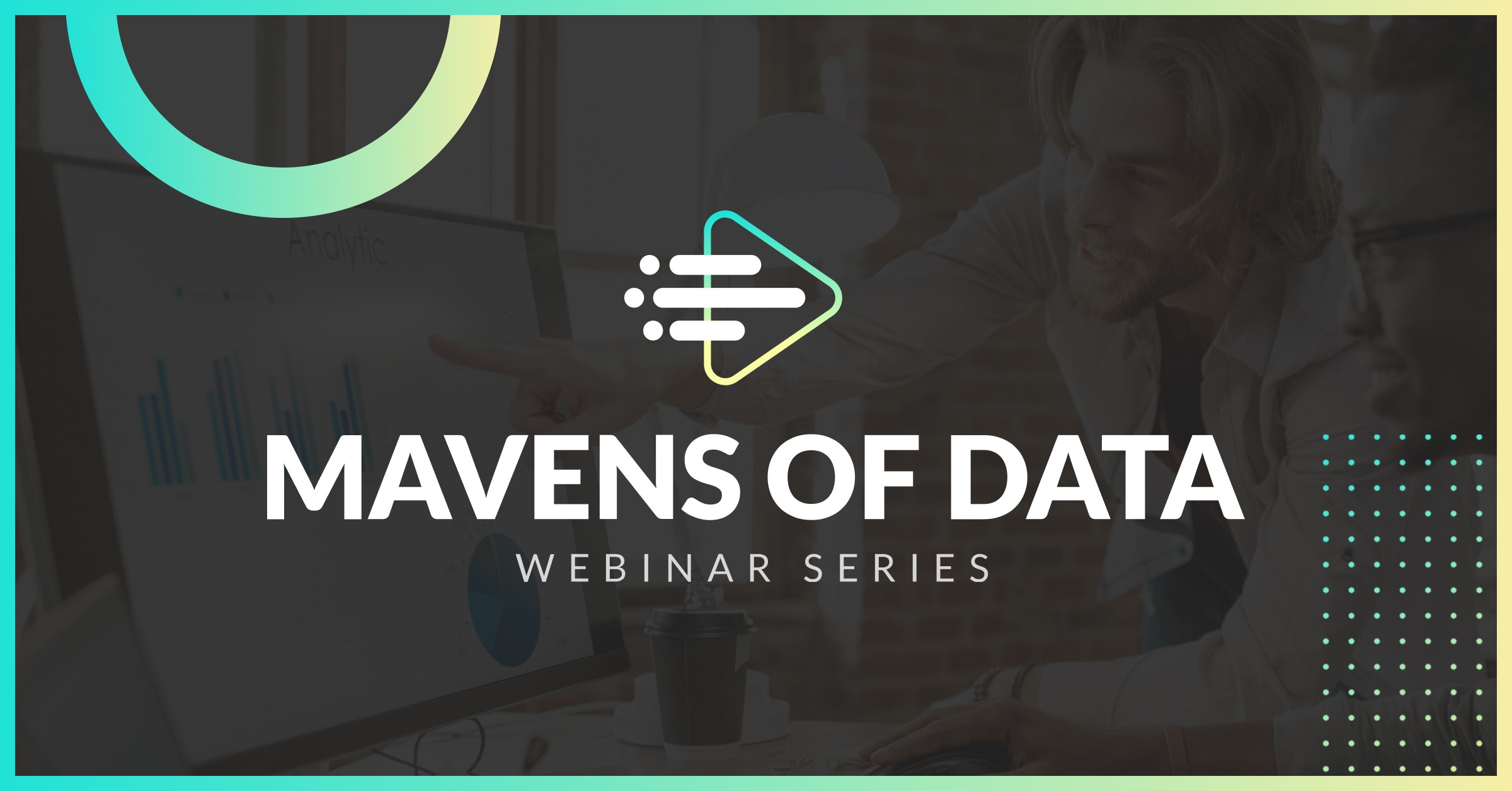 Mavens of Data | An expert-led learning series hosted by the team at Maven Analytics
