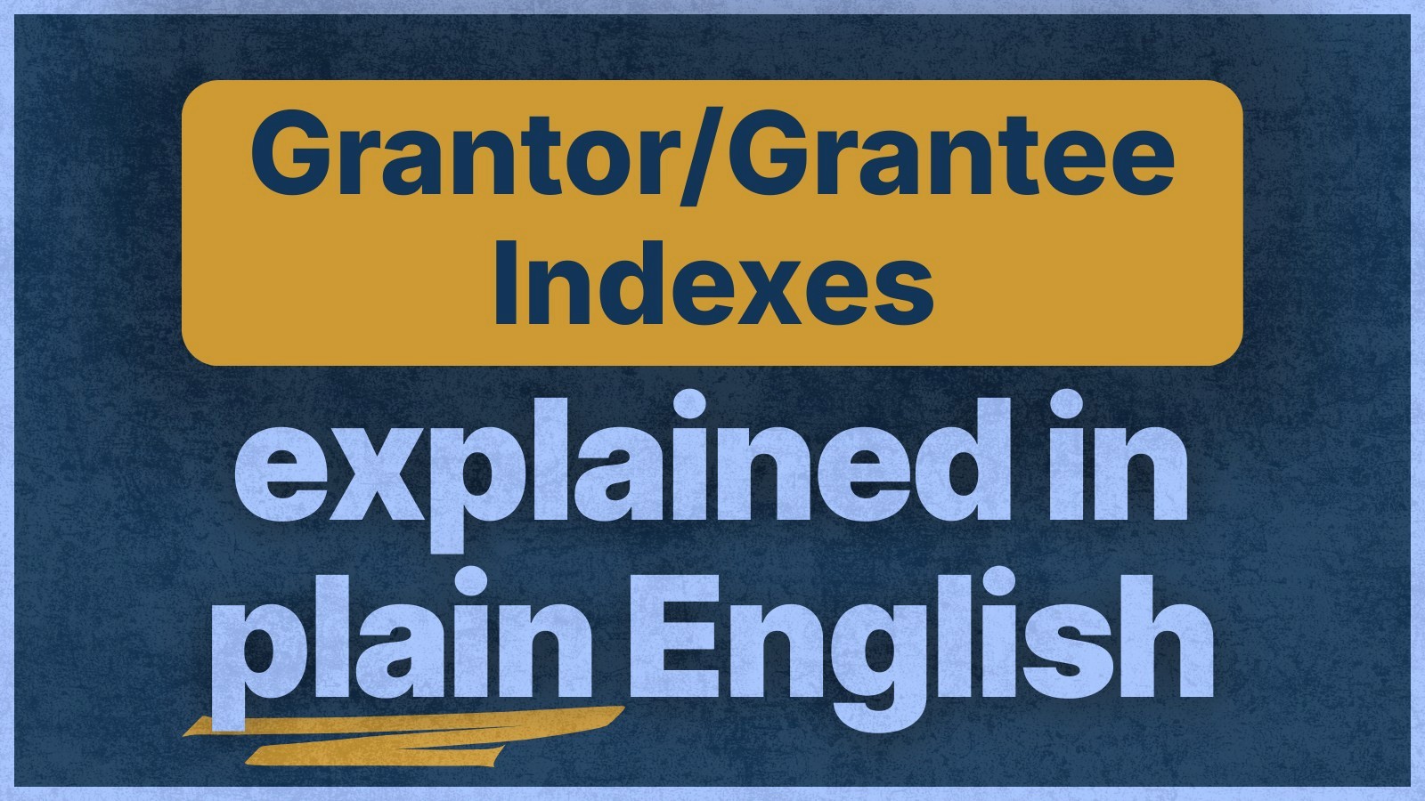 Understanding Grantor Grantee Indexes: Property Paper Trail