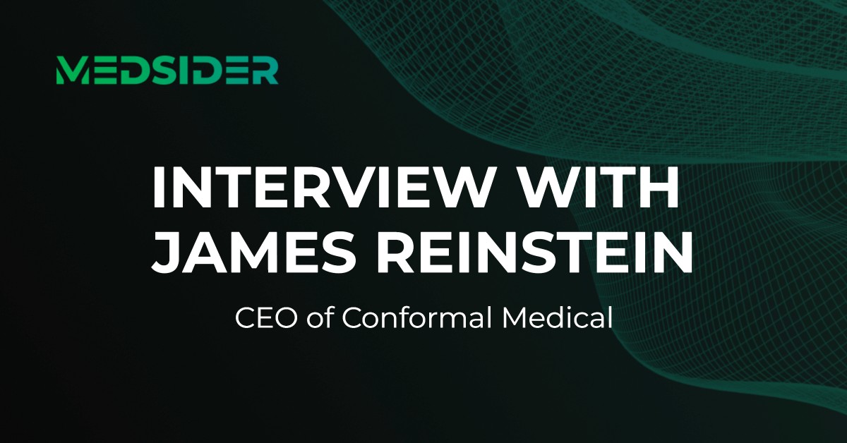 Think Commercially from Day One: Interview with Conformal Medical CEO ...