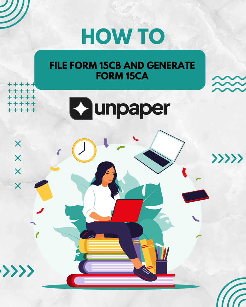 How to File Form 15CB and Generate Form 15CA: A Complete Guide for ...