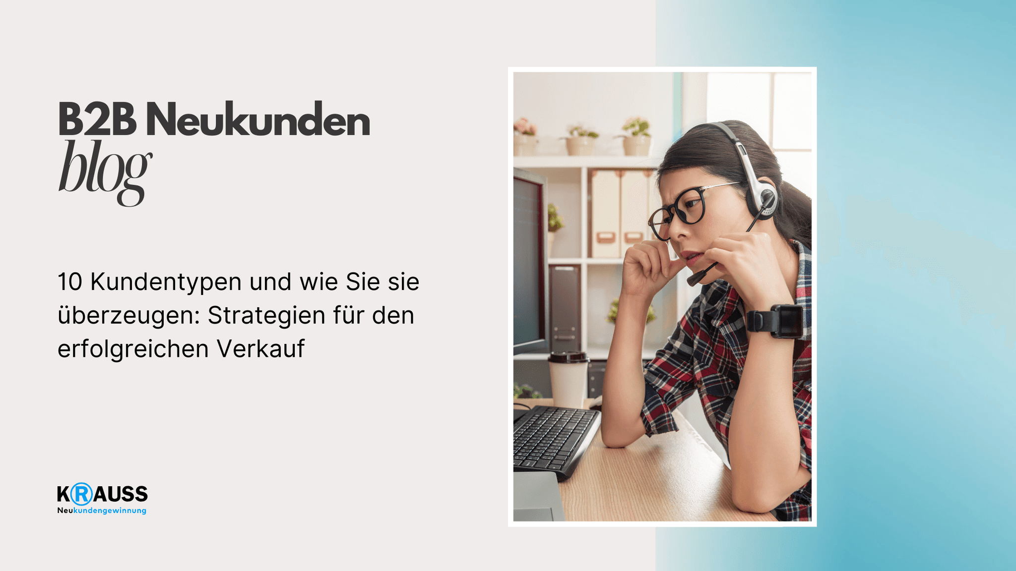 10 Kundentypen und wie Sie sie überzeugen: Strategien für den ...