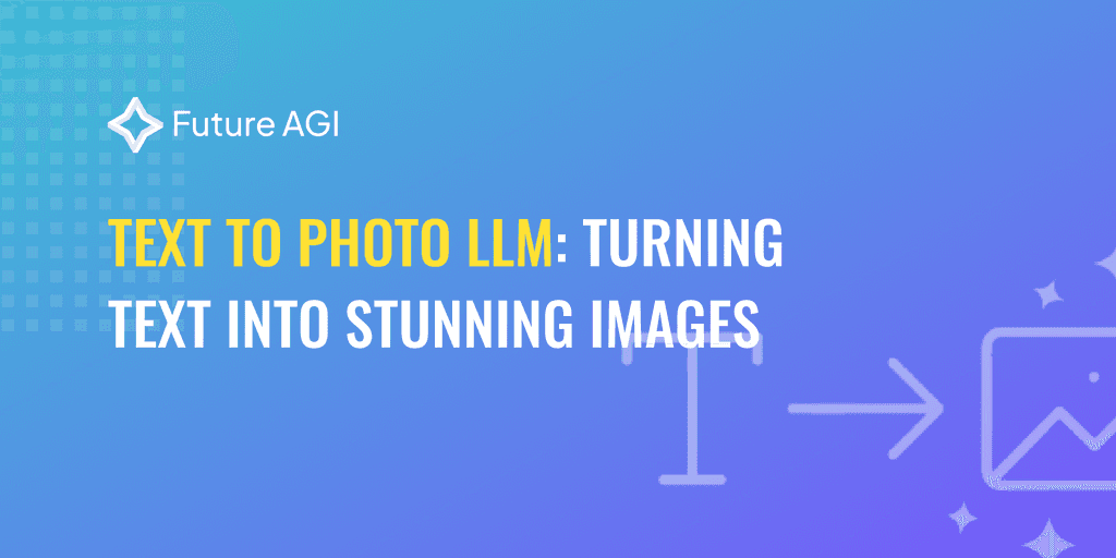 Text to Photo LLM: Revolutionizing Visual Generation with AI