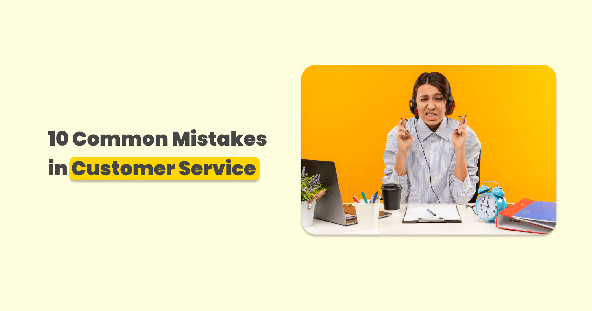 10 Common Mistakes in Customer Service and How to Prevent Them
