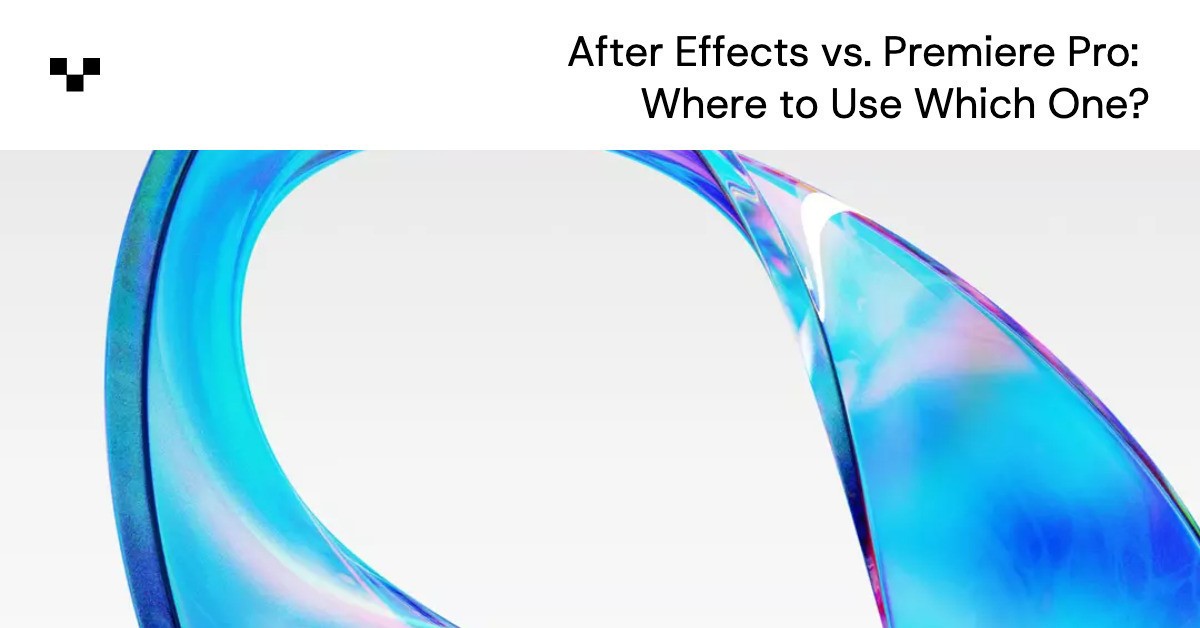 After Effects vs. Premiere Pro: Where to Use Which One? - Vagon