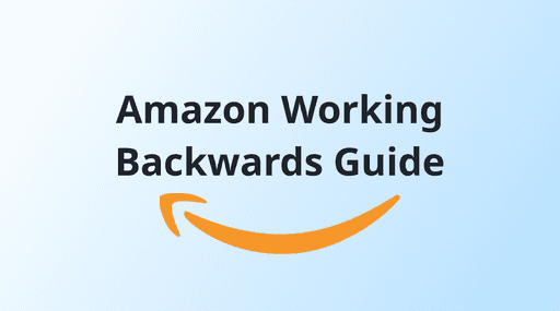 Amazon Working Backwards Guide: All You Need to Know | Lark Blog