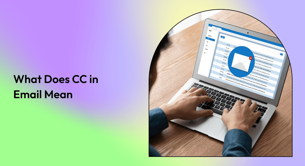 What Does CC in Email Mean and How to Use It Properly - NewMail AI