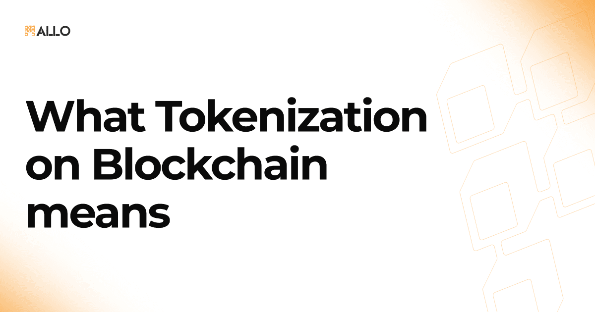 What Is Tokenization in Blockchain? - Allo