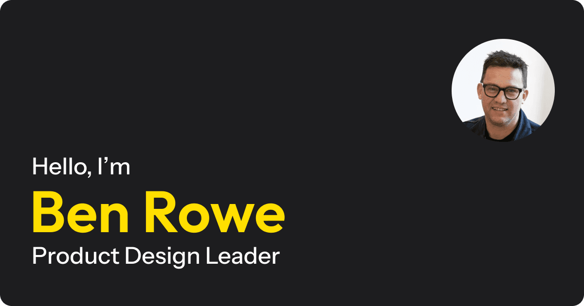 Ben Rowe - Product Design and Strategy