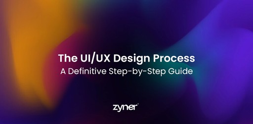 The UI/UX Design Process: A Definitive Step-by-Step Guide - Zyner.io ...