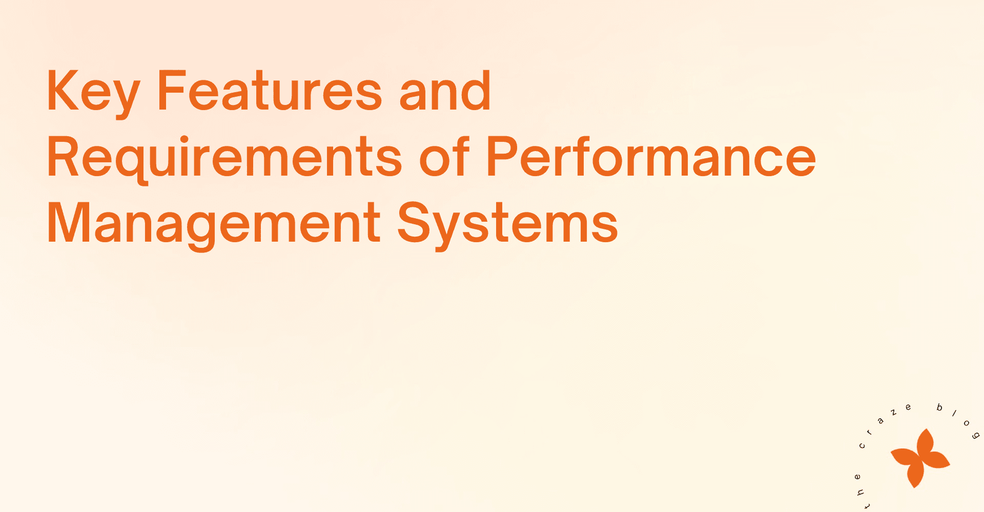 7 Performance Management Software Features & Requirements