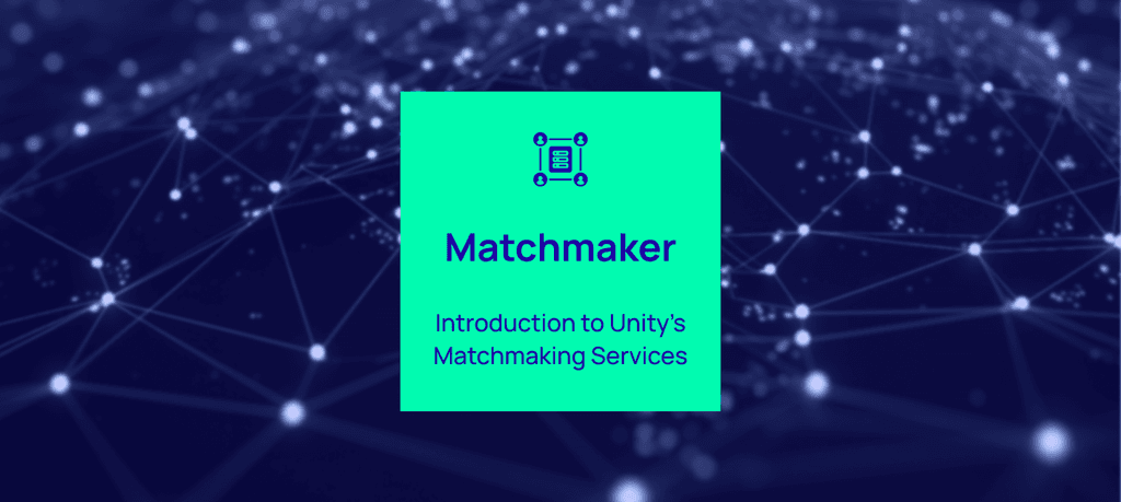 The Easiest & Best Matchmaker for Your Unity Games