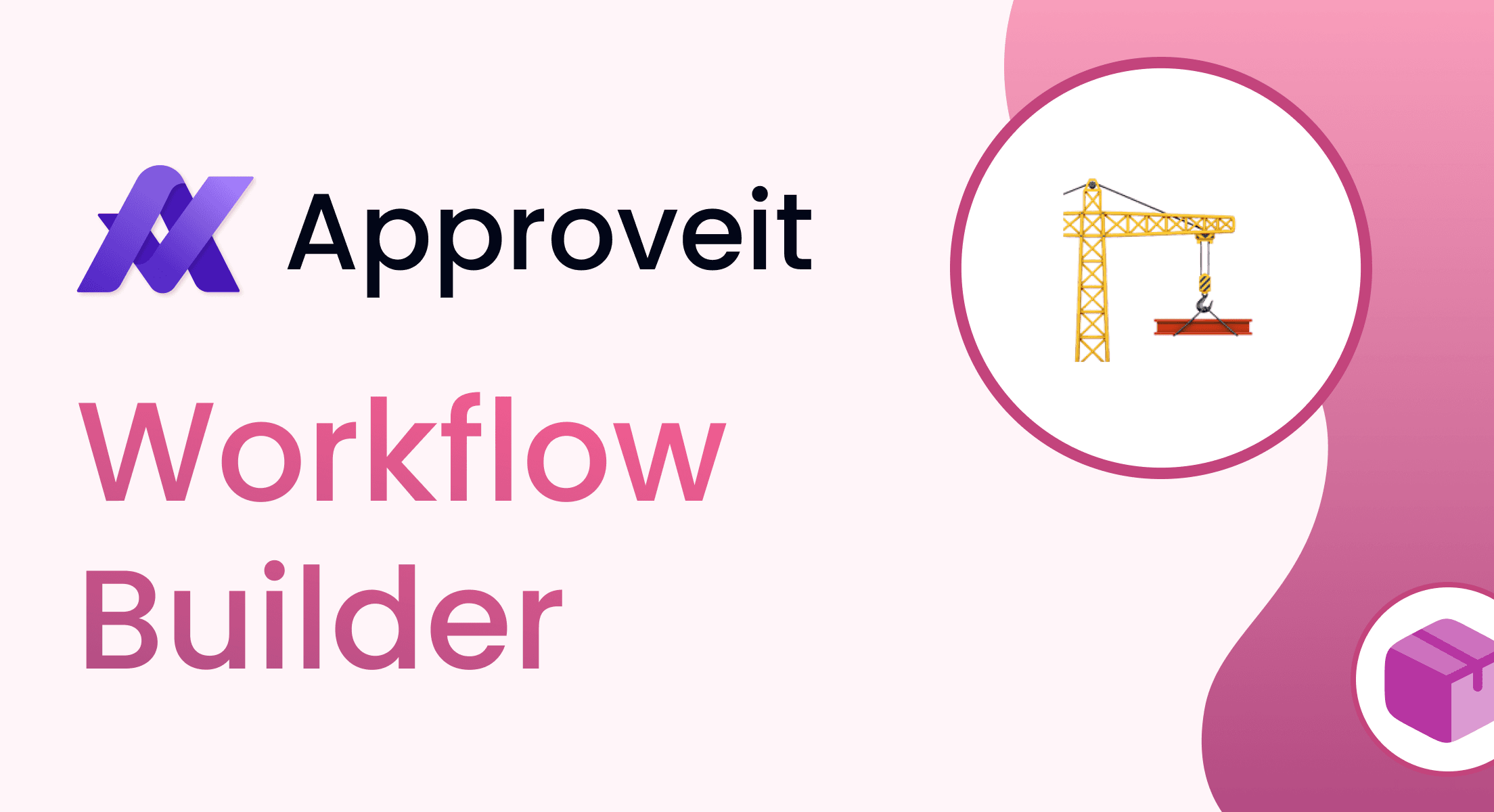 Workflow Builder - Workflow Automation Platform for Business Operations | Approveit