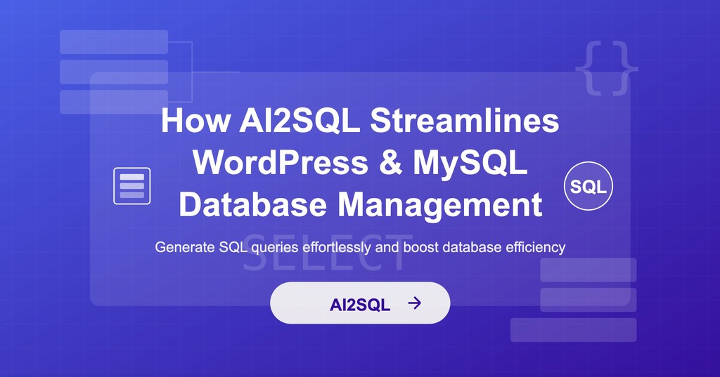 How AI2SQL Streamlines WordPress & MySQL Database Management | AI2sql
