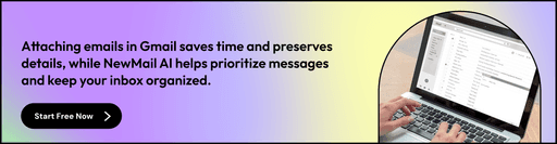 How to Attach an Email in Gmail - NewMail AI