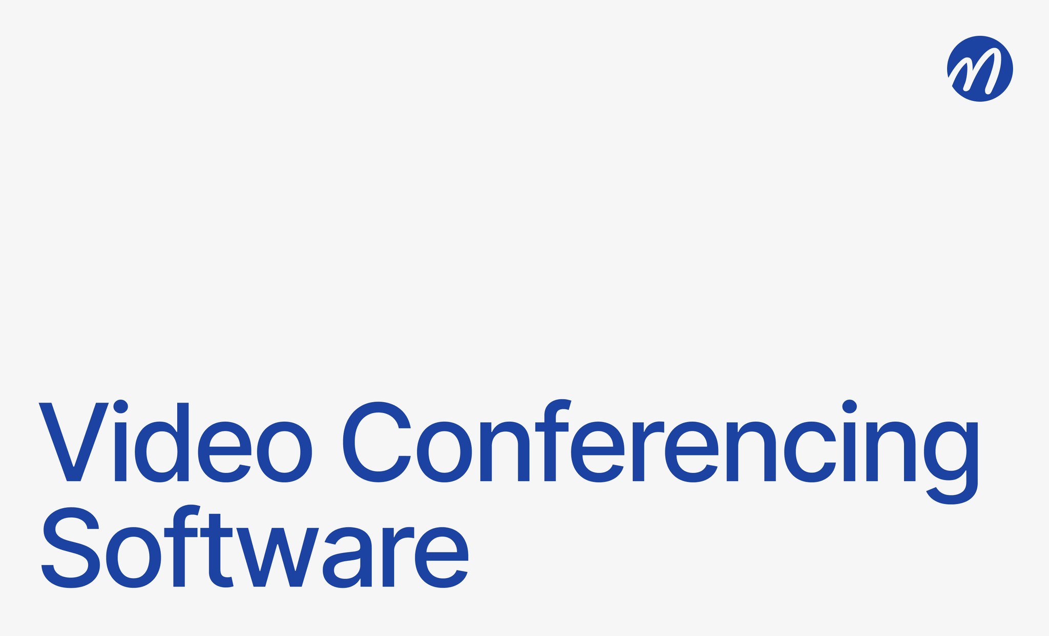 Best Video Conferencing Software for 2025 [Complete Guide]