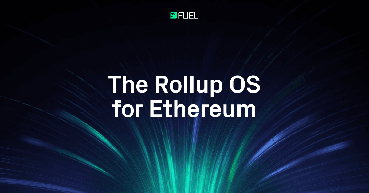 Fuel The Rollup Os For Ethereum