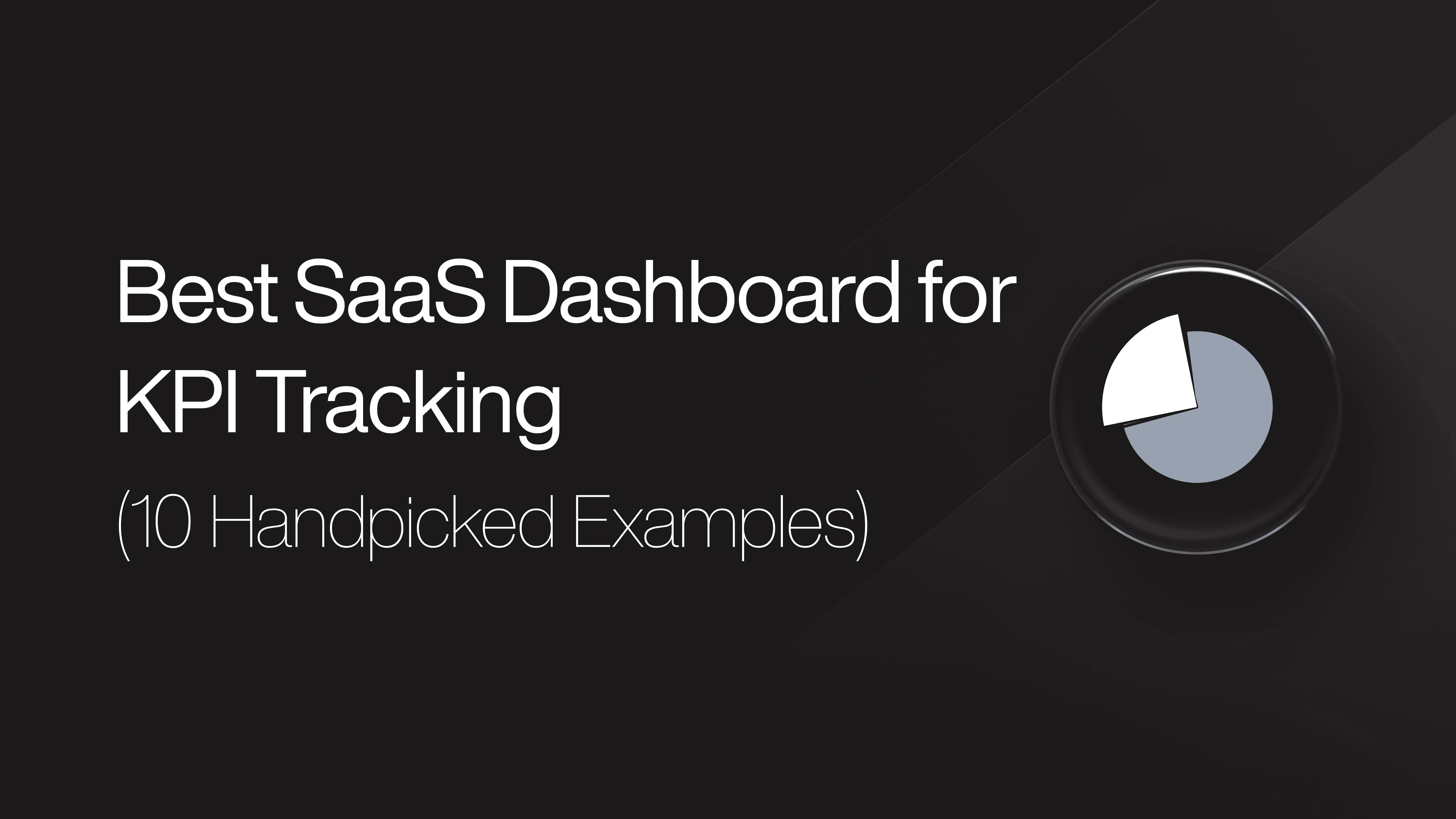 10 SaaS Dashboard Examples for Better KPI Tracking