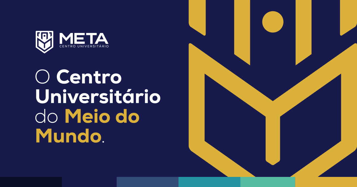 Centro Universitário Meta — O Centro Universitário do Meio do Mundo