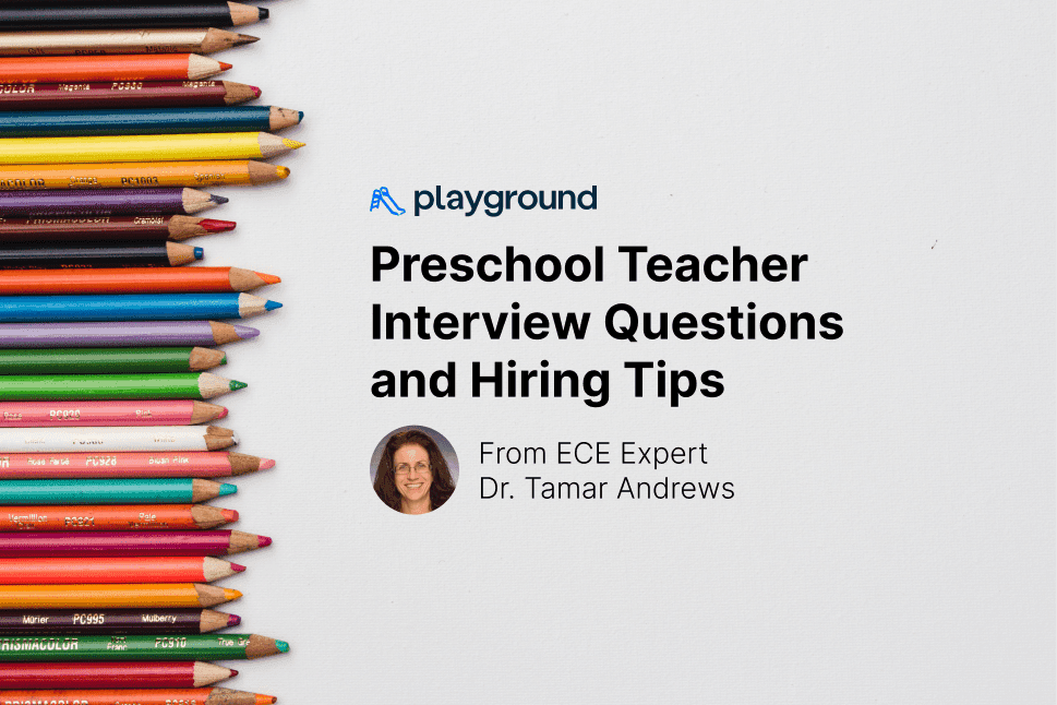 Preschool Teacher Interview Questions and Hiring Tips