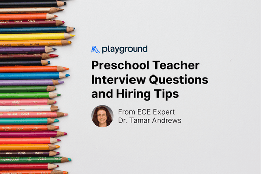 Preschool Teacher Interview Questions and Hiring Tips - Playground ...