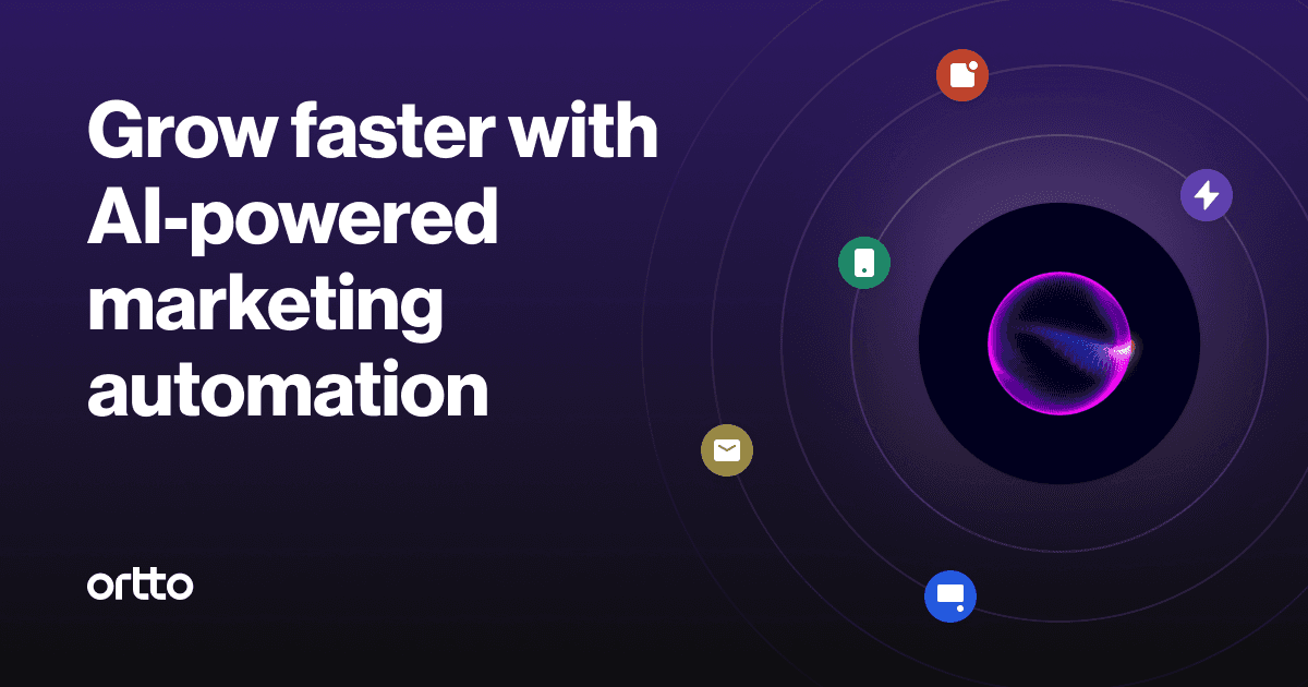 Grow with AI Powered Marketing Automation Software | Ortto