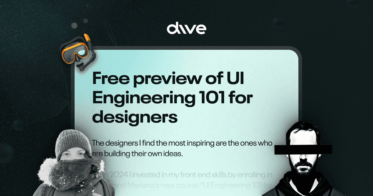 🤿 Dive Club | Free preview of UI Engineering 101 for designers