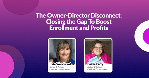 The Owner-Director Disconnect: Closing the Gap To Boost Enrollment and Profits by Kate Woodward ...
