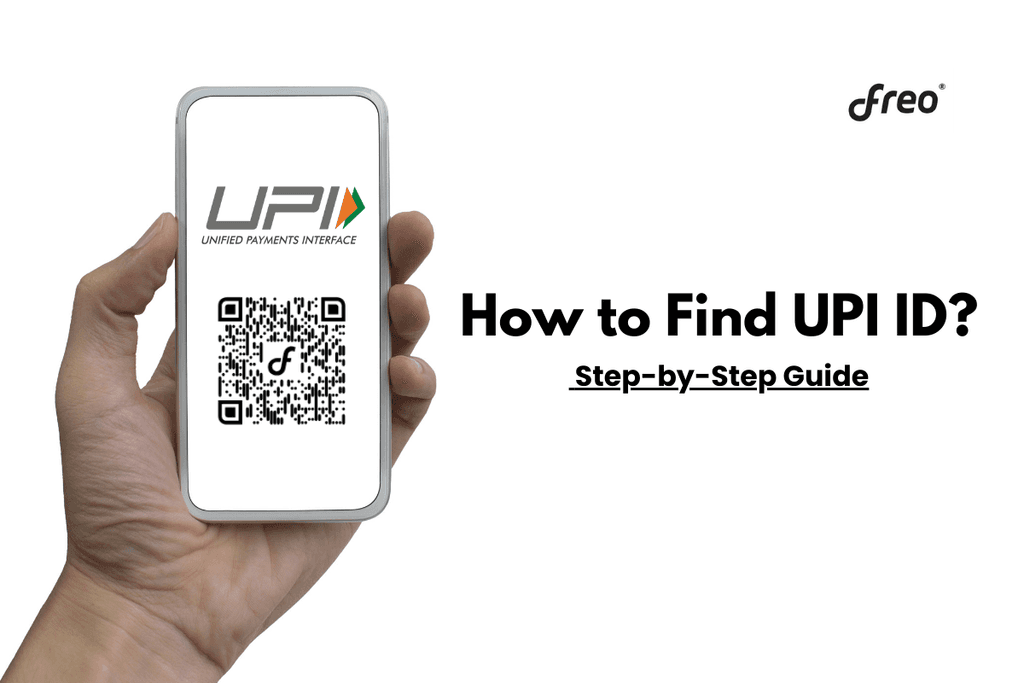 How to Find UPI ID? Step-by-Step Process | Freo