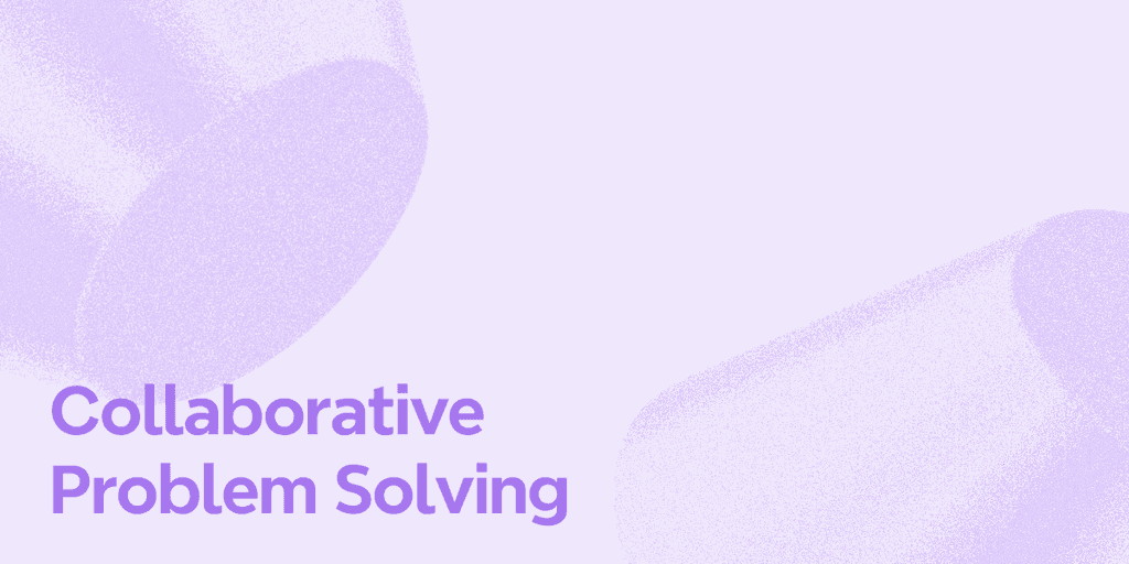 Collaborative Problem Solving: A Guide to Effective Teamwork