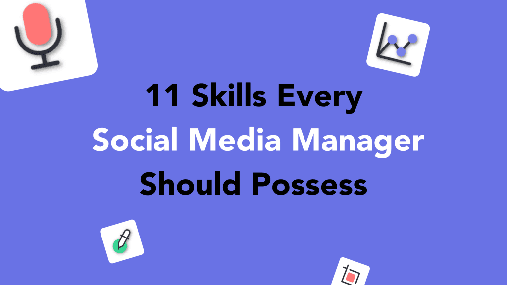 11 Skills That Every Social Media Manager Should Possess – Slate