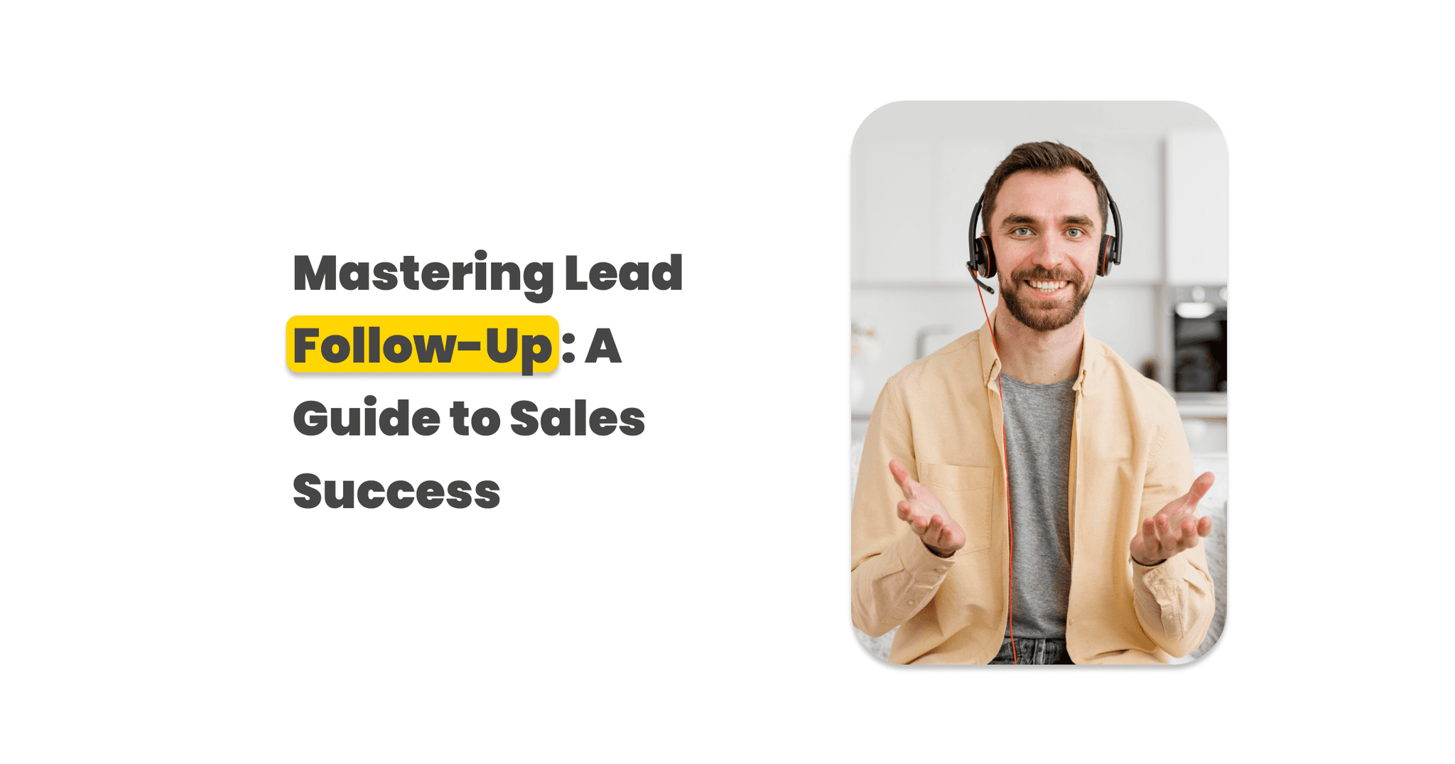 Mastering Lead Follow-Up: A Guide to Sales Success