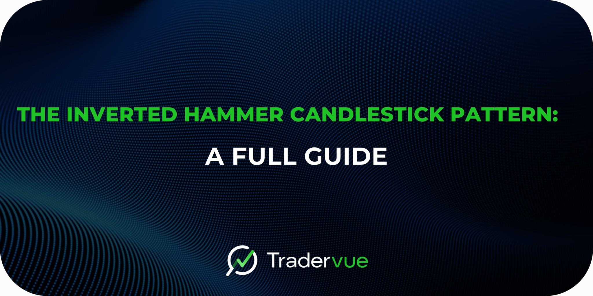 Inverted Hammer Candlestick Pattern | (EXAMPLES and GUIDE)