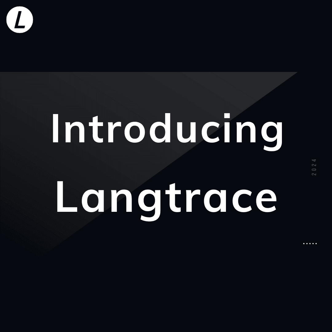 Introducing Langtrace: Open-source LLM Observability Tool - Langtrace