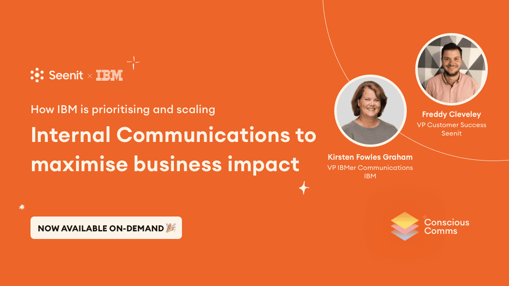 Seenit: How IBM is prioritising and scaling Internal Communications to ...