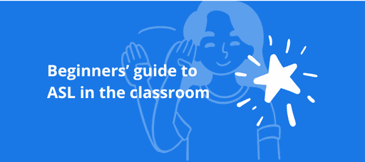 Beginners’ guide to American Sign Language (ASL) in the classroom | Zen ...
