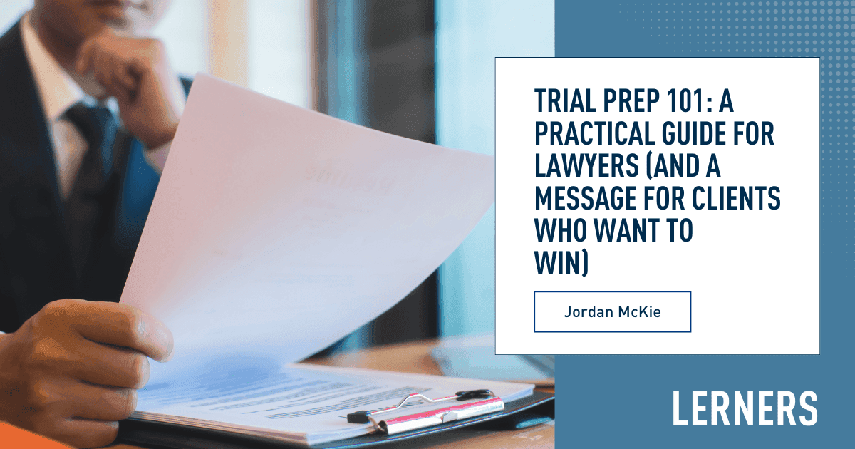 Trial Prep 101: A Practical Guide for Lawyers (And a Message for ...