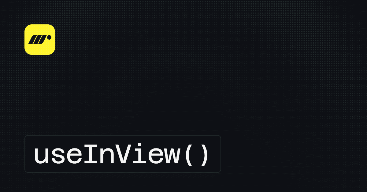 useInView — React scroll-triggered state | Motion