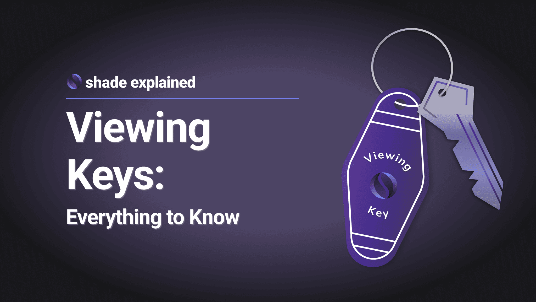 What is a Viewing Key: Everything to Know - Shade Guide