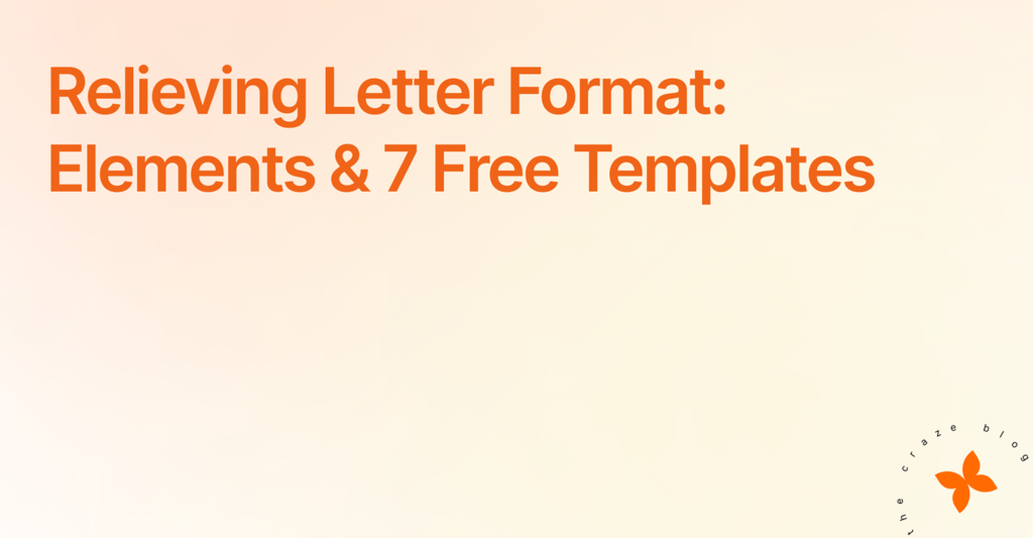 Relieving Letter Format: Key Elements & 7 Free Templates